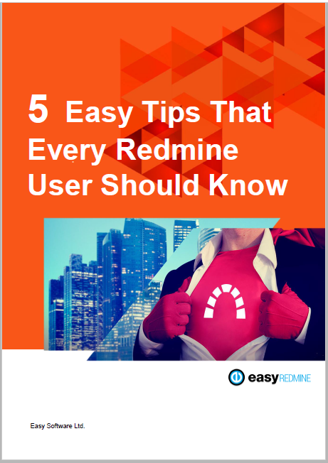 5 Mẹo Dễ Dàng Mà Mọi Người Dùng Redmine Nên Biết (Sách điện tử miễn phí) - Easy Redmine